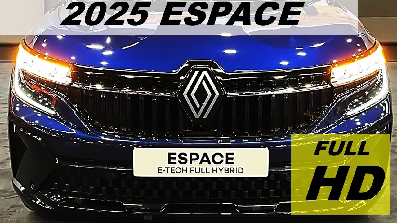 Renault Espace New 2025 Review - Full Hybrid Electric Technology - YouTube