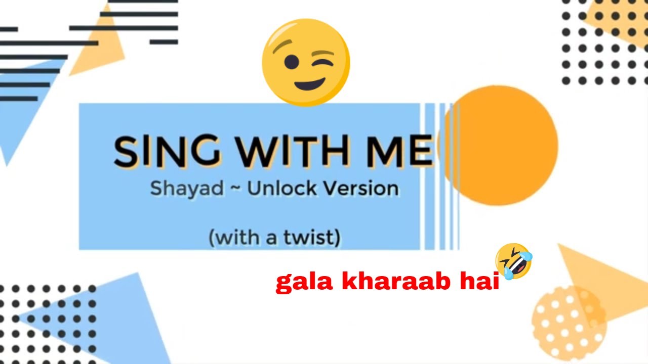 Shayad - Unlock version with a twist | Arijit Singh | Love Aaj Kal ...