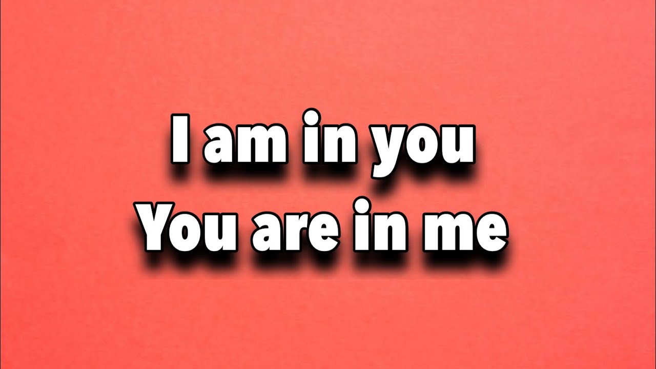 October 20 - I am in you; You are in me - YouTube