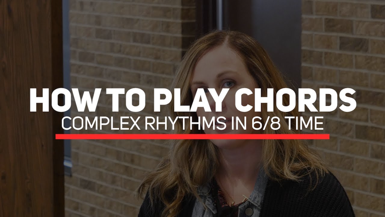 How to Play Chords: Complex Rhythms in 6/8 Time - YouTube