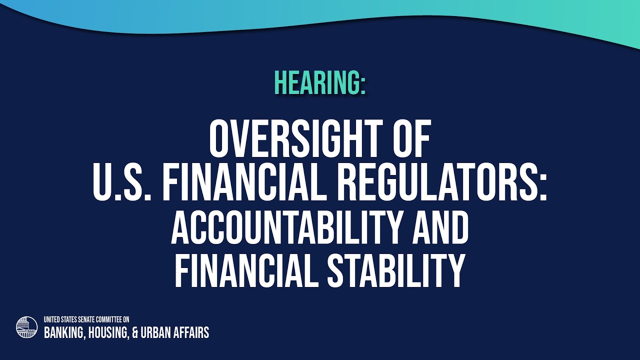 Oversight of U.S. Financial Regulators: Accountability and Financial ...