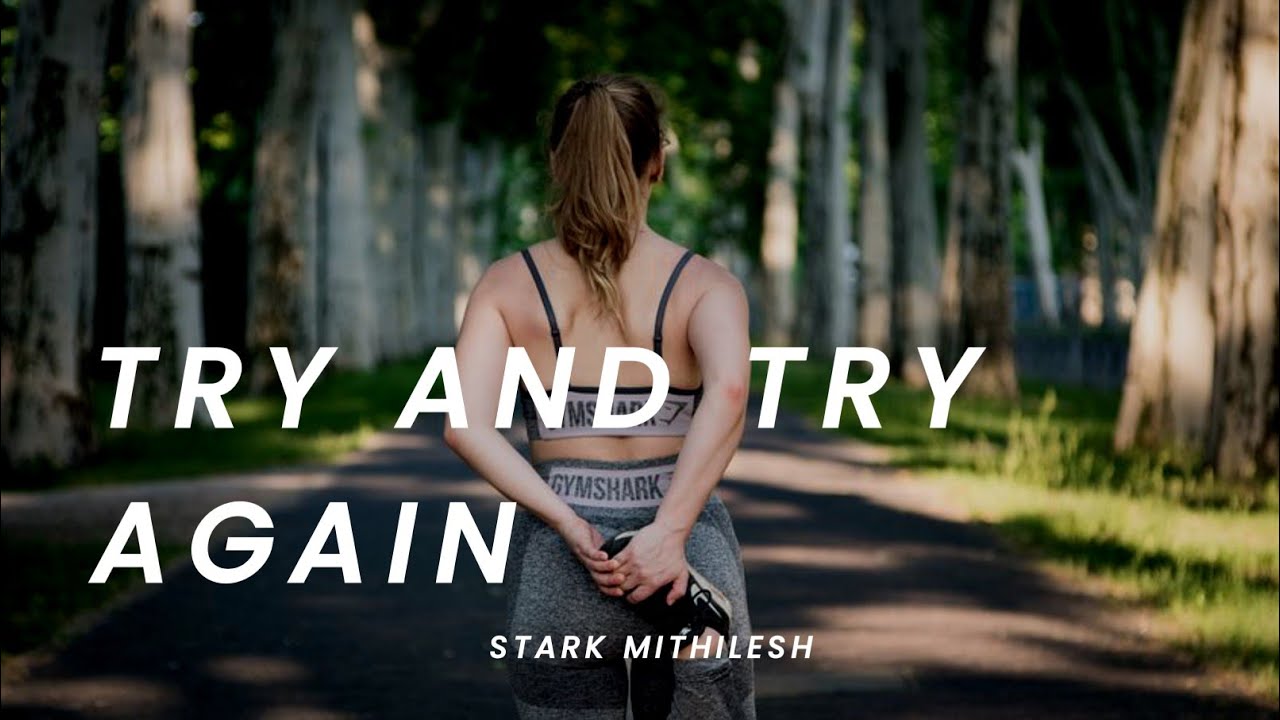 TRY AND TRY AGAIN - Motivational Speech - YouTube