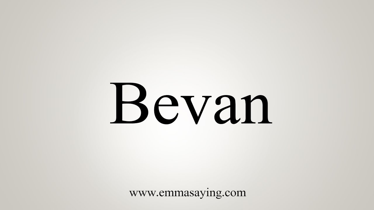 How To Say Bevan - YouTube