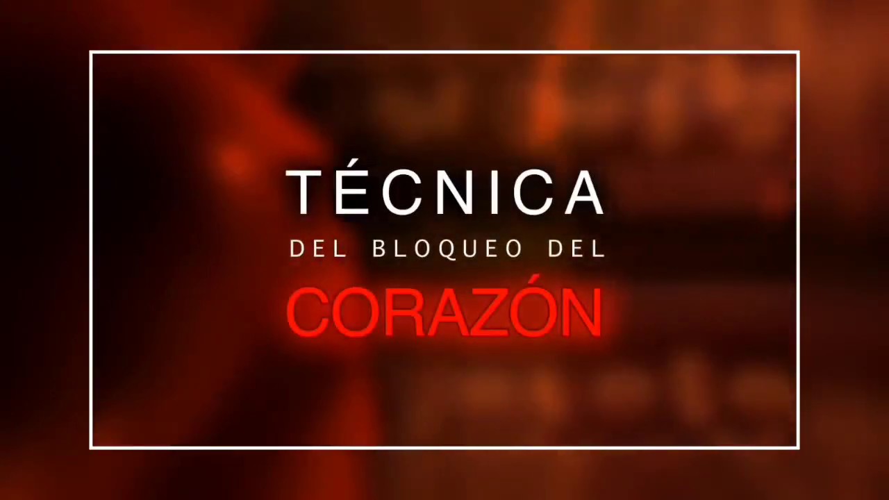 Técnica del bloqueo del corazón - YouTube