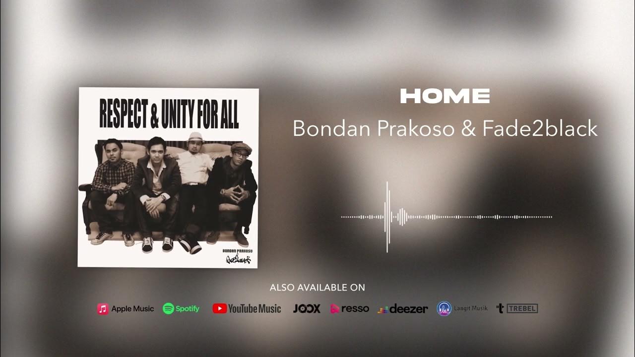 Bondan Prakoso & Fade2Black - Home (Official Audio) - YouTube