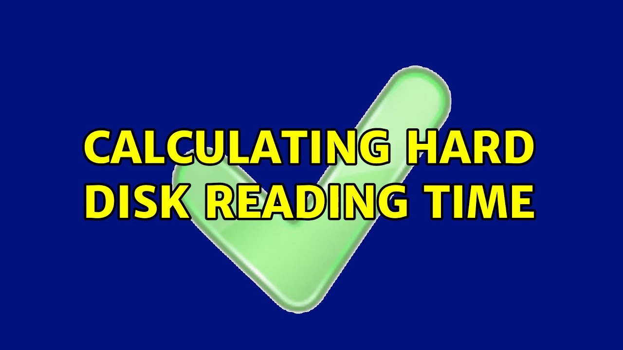Calculating hard disk reading time - YouTube