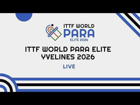 LIVE! | Day 2 | Table 1 | ITTF World Para Elite Yvelines 2026