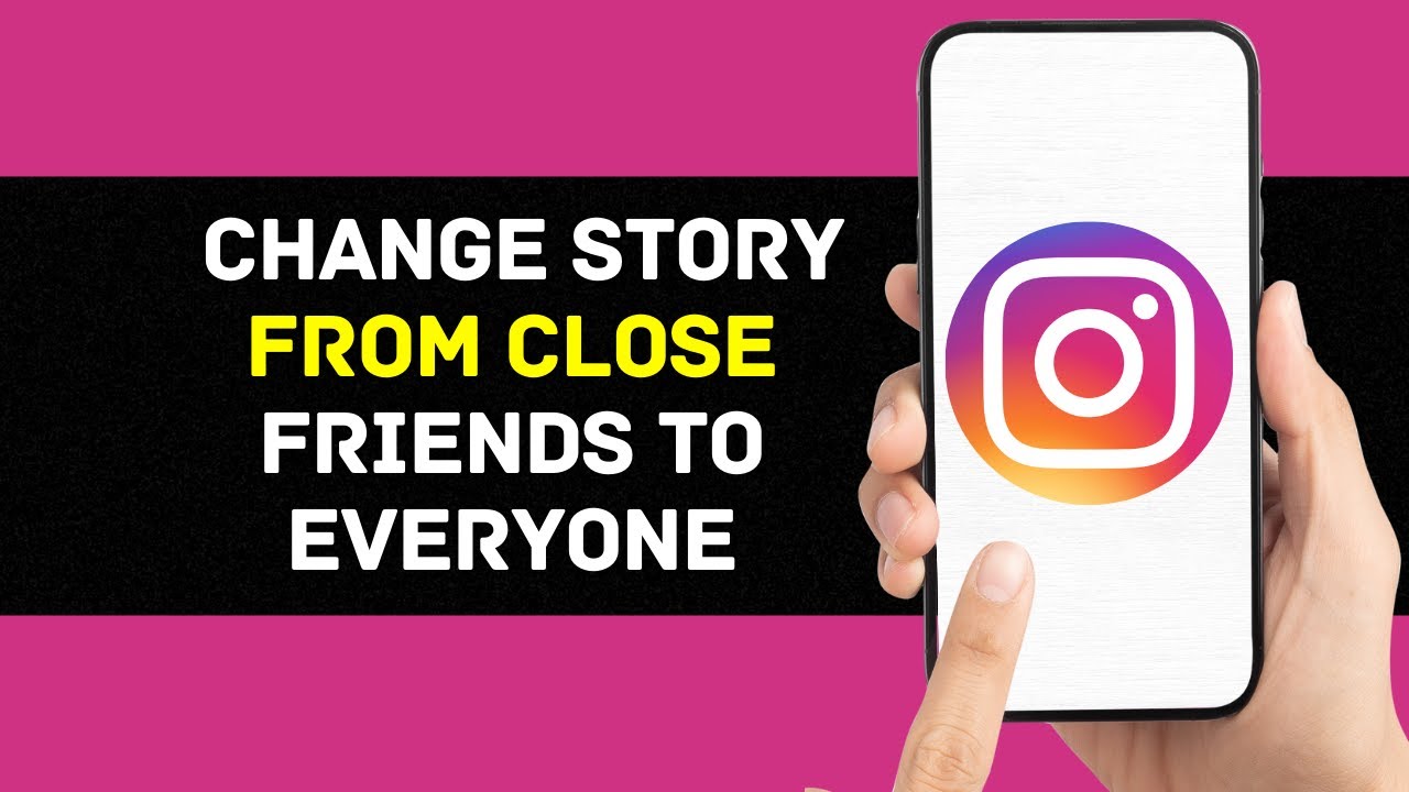 How to Change Instagram Story from Close Friends to Everyone or Public ...