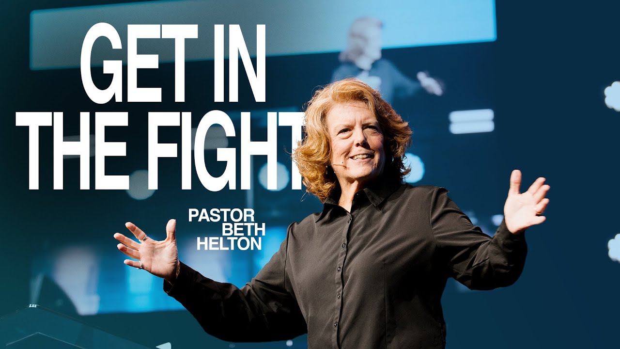 Get in the Fight | Pastor Beth Helton | Summer at The House - YouTube