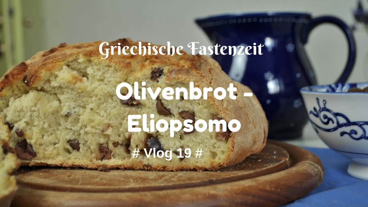 Vlog 19. Fasten...in Griechenland Olivenbrot-Eliopsomo - YouTube