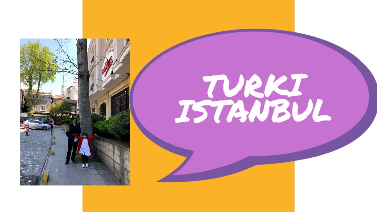 PERJALANAN KE TURKI ISTANBUL BULAN APRIL MUSIM TULIP - YouTube