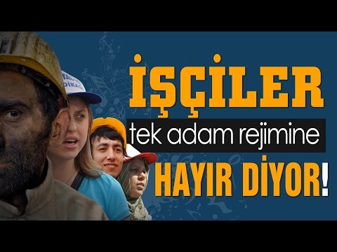 İşçiler Tek Adam Rejimine Hayır Diyor! (#Hayır Şarkısı)
