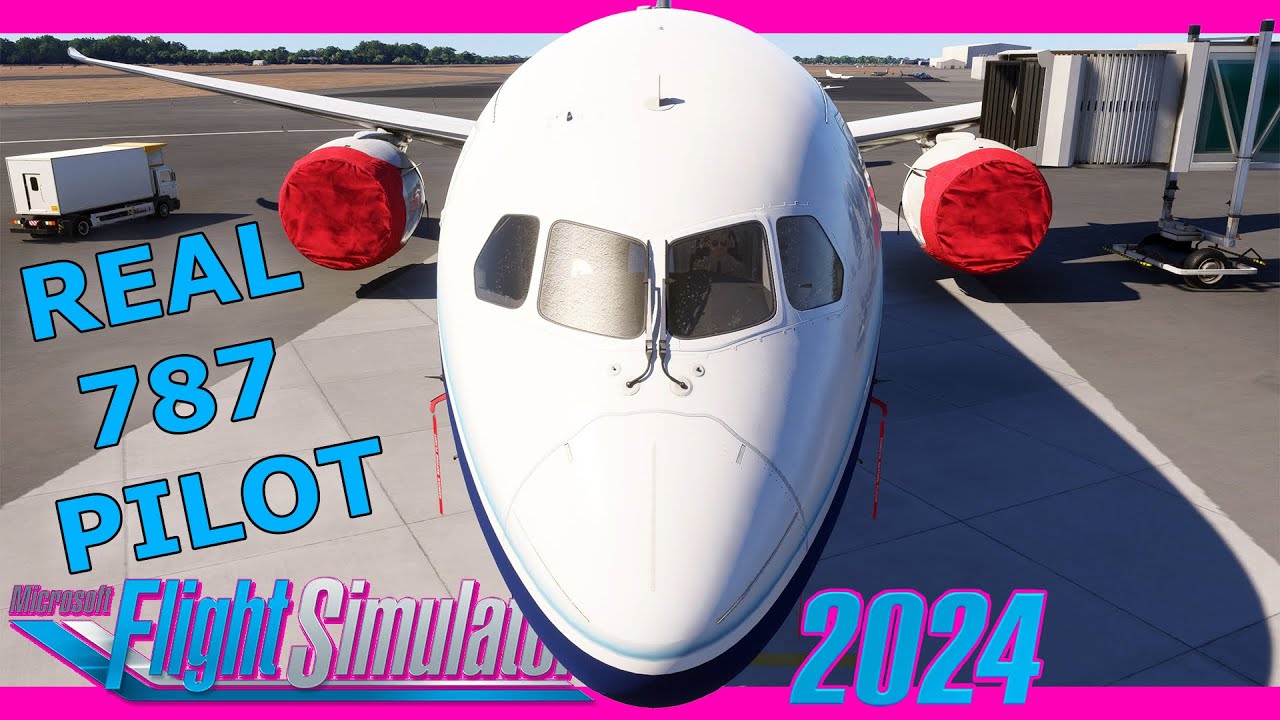 Is It Better? Real Boeing 787 Pilot Flies the Flight Simulator 2024 787 ...