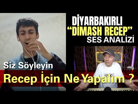 15 Yaşında Diyarbakırlı 'DiMASH RECEP' Ses Analizi ! Siz Söyleyin Recep İçin Ne Yapalım ?