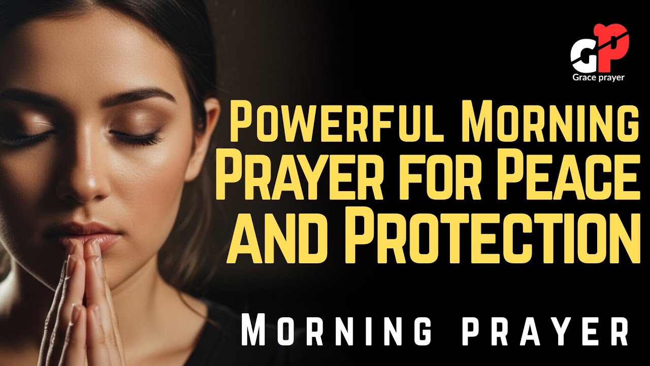 Powerful Morning Prayer for Peace and Protection | Morning Prayer - YouTube