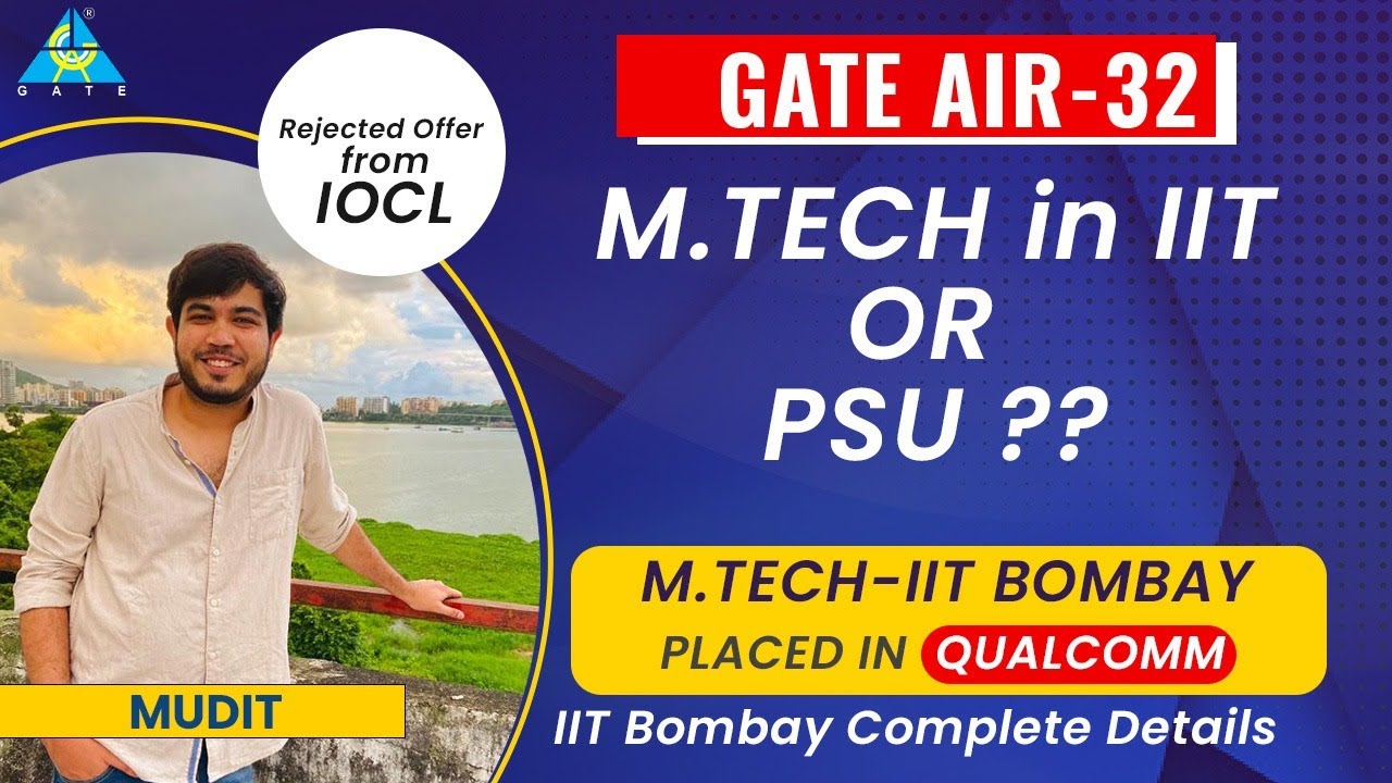AIR 32 (GATE Topper Talk) M Tech in IIT or PSU?? | IIT Bombay M Tech ...