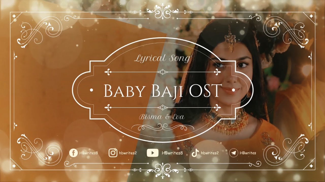 Baby Baji Full Drama OST (LYRICS) - Bisma Abdullah, Eva B | Pakistani ...