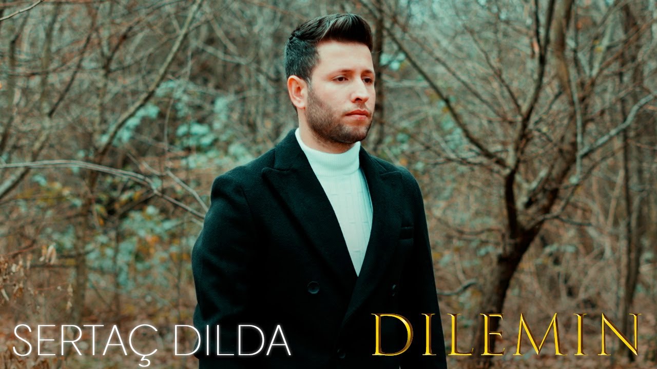 Sertaç Dılda - Dilemın - Yeni (Official video) - YouTube