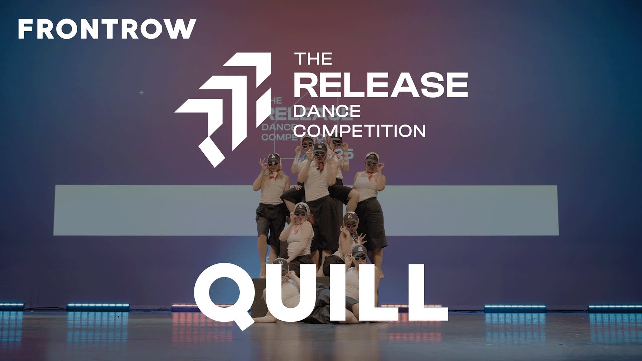 Quill - The Release Dance Competition 2025 - Showcase [Frontrow 4K] - YouTube