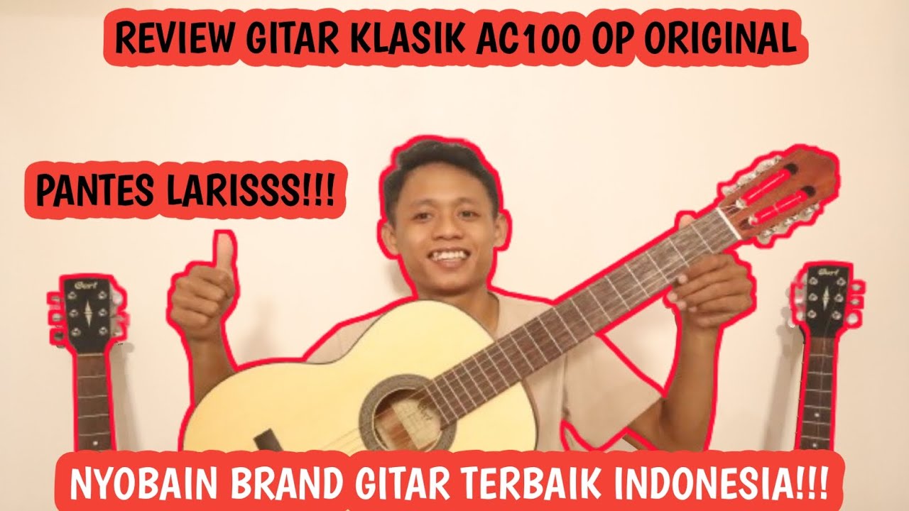 UNBOXING GITAR KLASIK CORT AC100 OP ORIGINAL ~ BRAND GITAR TERBAIK ...