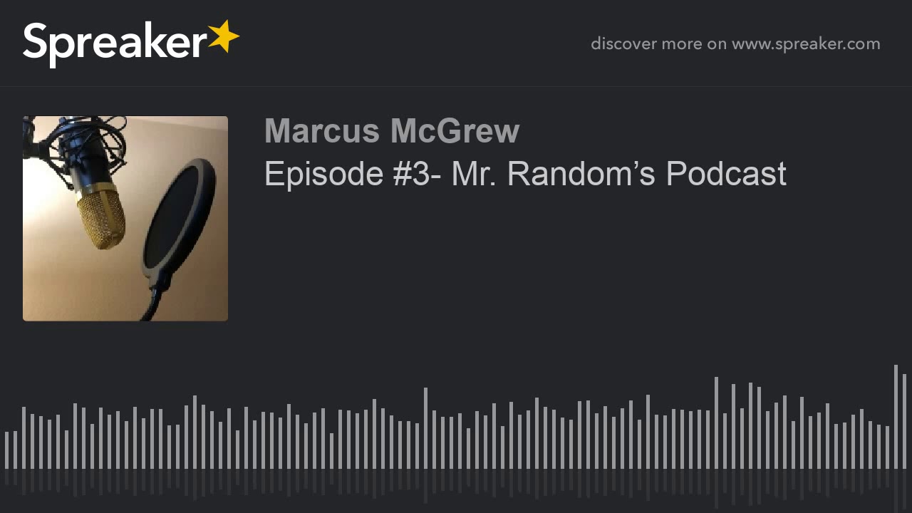 Episode #3- Mr. Random’s Podcast - YouTube