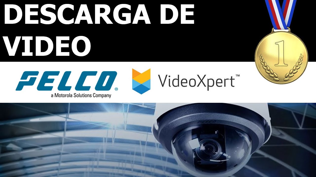 VMS Pelco VideoXpert 📷🚨 Descarga de Videos - YouTube