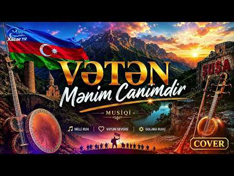 🇦🇿 Vətən Mənim Canımdır — Azərbaycan | Vətən Sevgisi və Milli Ruh | Yeni Musiqi 2026 🎶