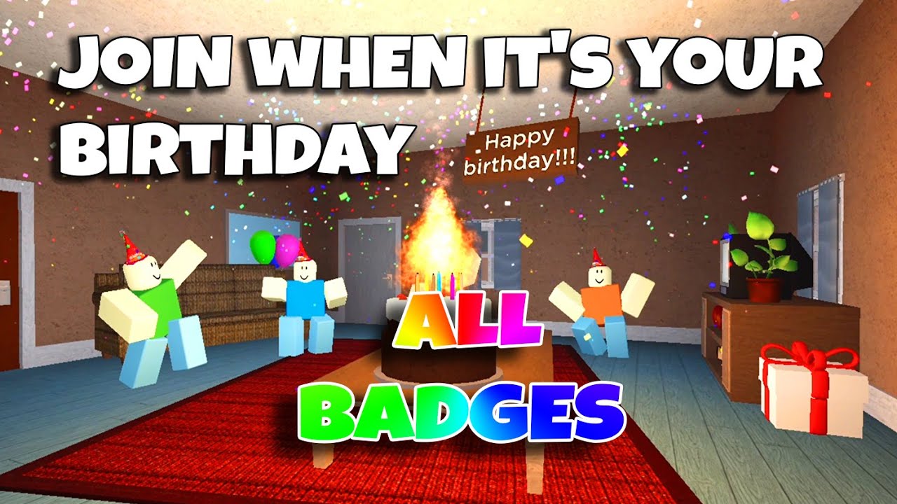 Join when it's your birthday 🥳 - ALL BADGES [ROBLOX] - YouTube