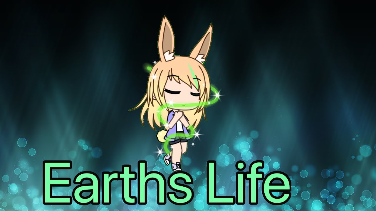 Earths Life ~ Ep 4 ~ Gacha Life - YouTube