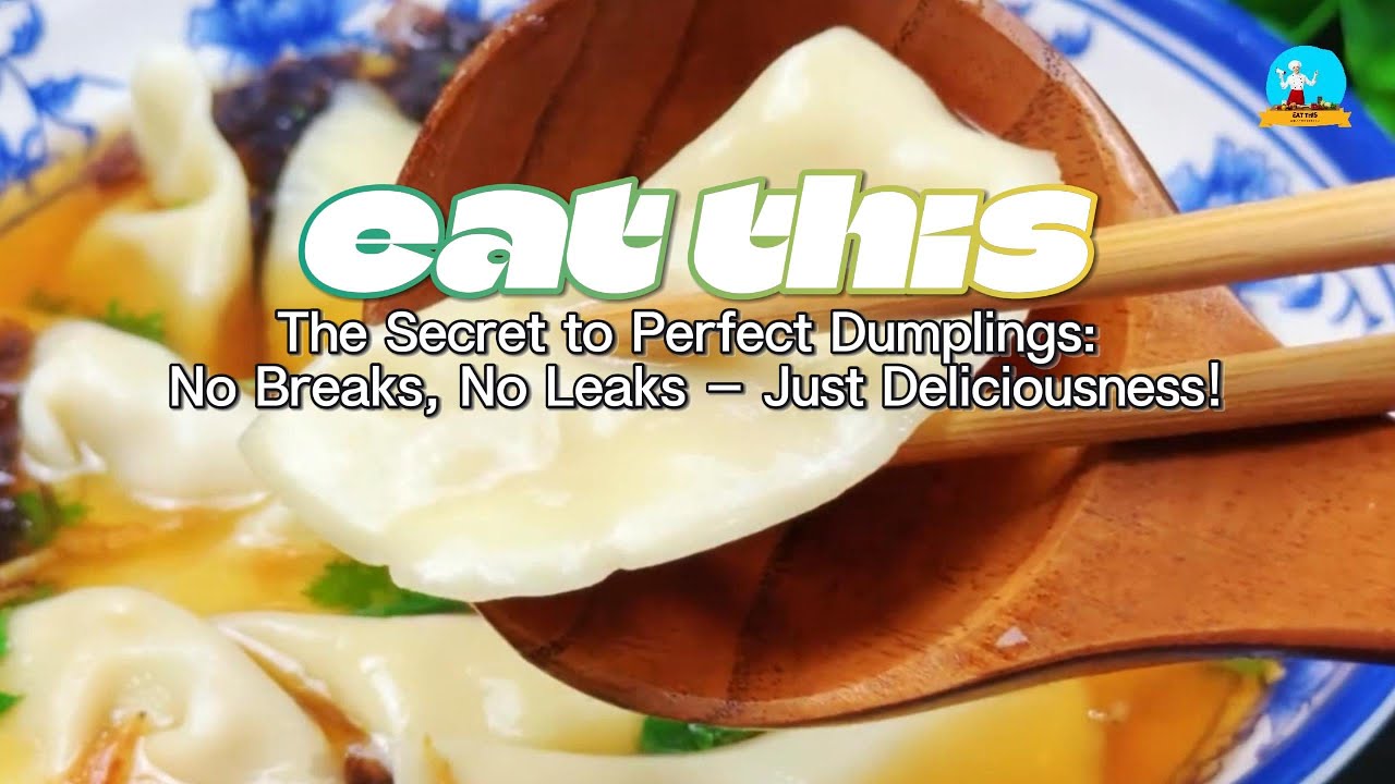 The Secret to Perfect Dumplings: No Breaks, No Leaks – Just ...