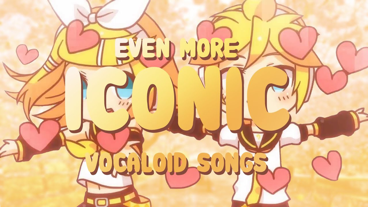 MORE Iconic Vocaloid Songs - YouTube