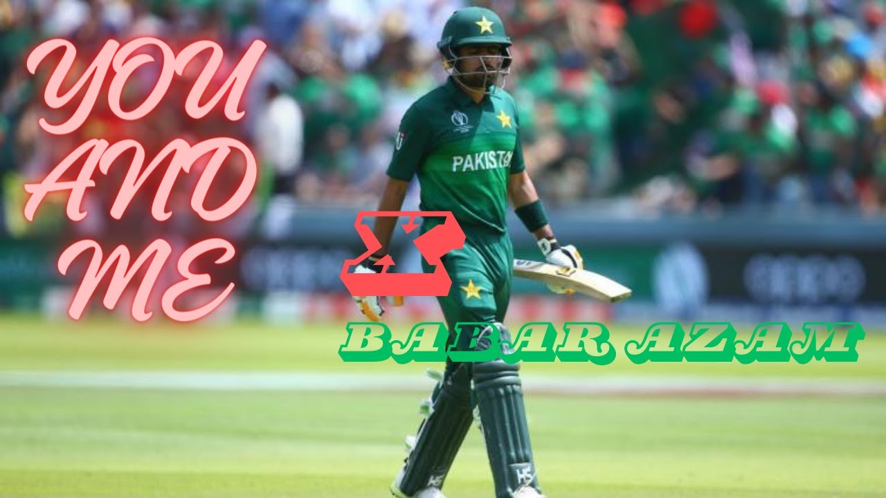 Babar Azam X You And Me | Babar Azam Cricket Edit | Cricket Edit - YouTube