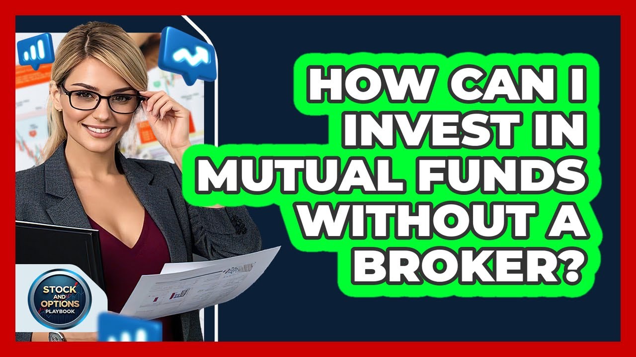 How Can I Invest In Mutual Funds Without A Broker? - Stock and Options ...