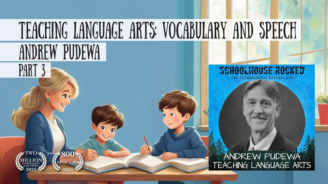 Teaching Language Arts: Vocabulary and Speech - Andrew Pudewa, Part 3 ...