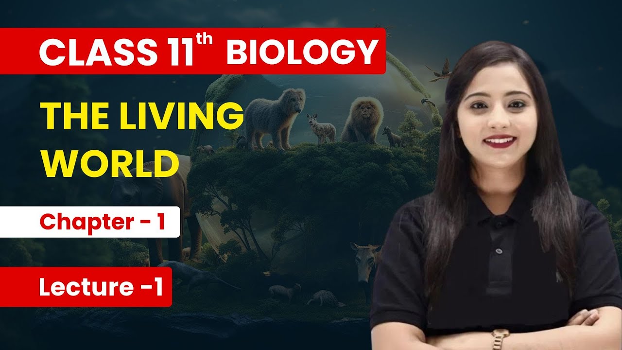 The Living World - Lecture 1 | Class 11th Biology Chapter 1 - YouTube