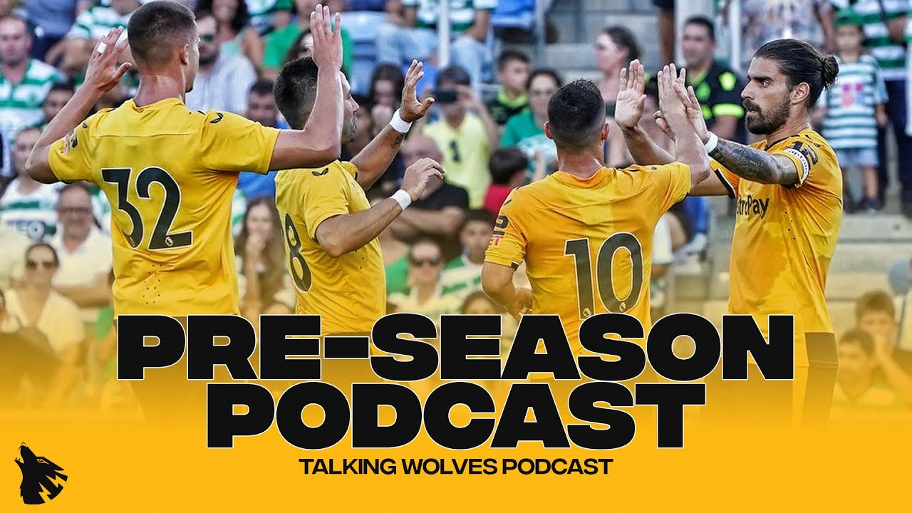 Pre-Season Podcast - Talking Wolves Podcast - YouTube