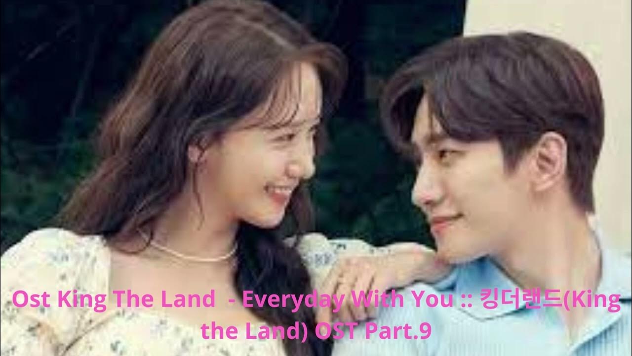 Ost King The Land Everyday With You킹더랜드King the Land OST Part 9 #kdrama #kingtheland #ost #part9 ...