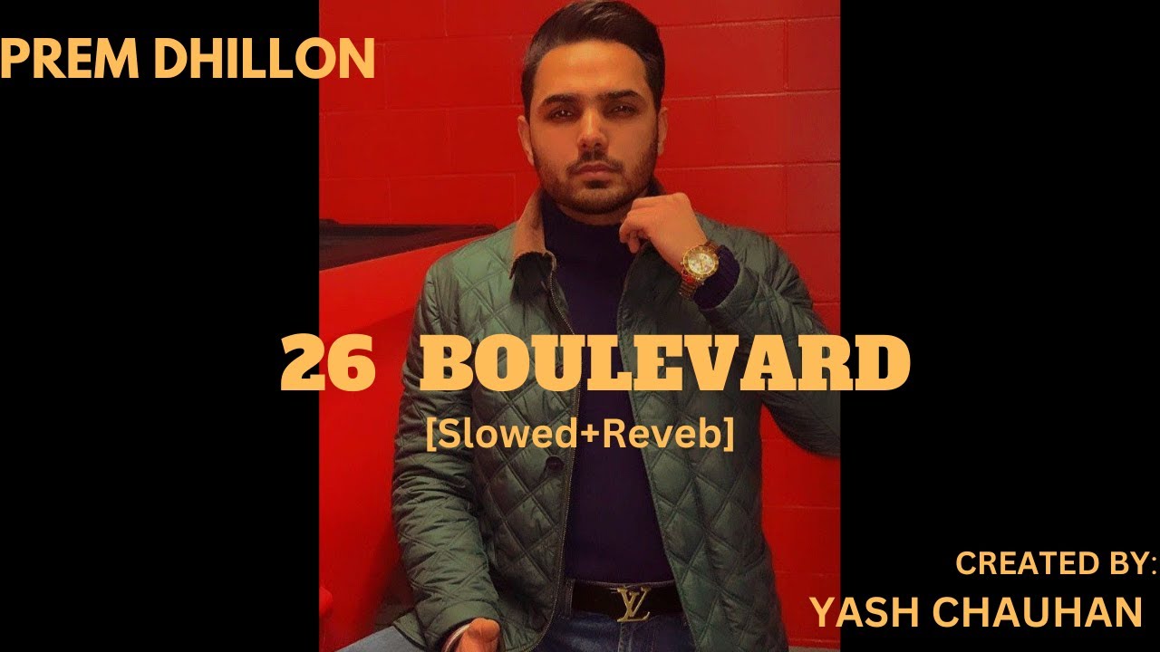 26 Boulevard[Slowed+Reverb]| Prem Dhillon|Yash Chauhan| - YouTube