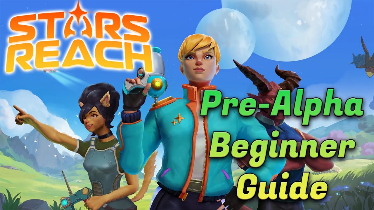Stars Reach Pre-Alpha Beginner Guide - YouTube