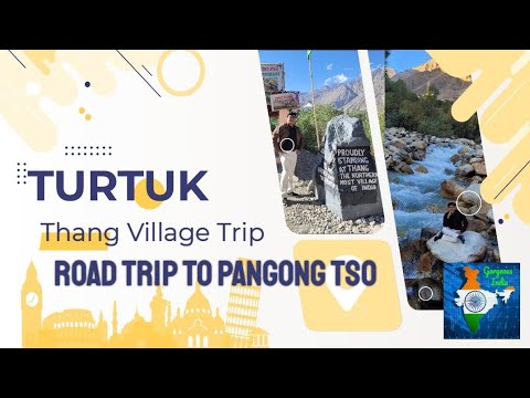 TurTuk and Thang Village. Road trip from Turtuk to Pangong lake. Zero ...