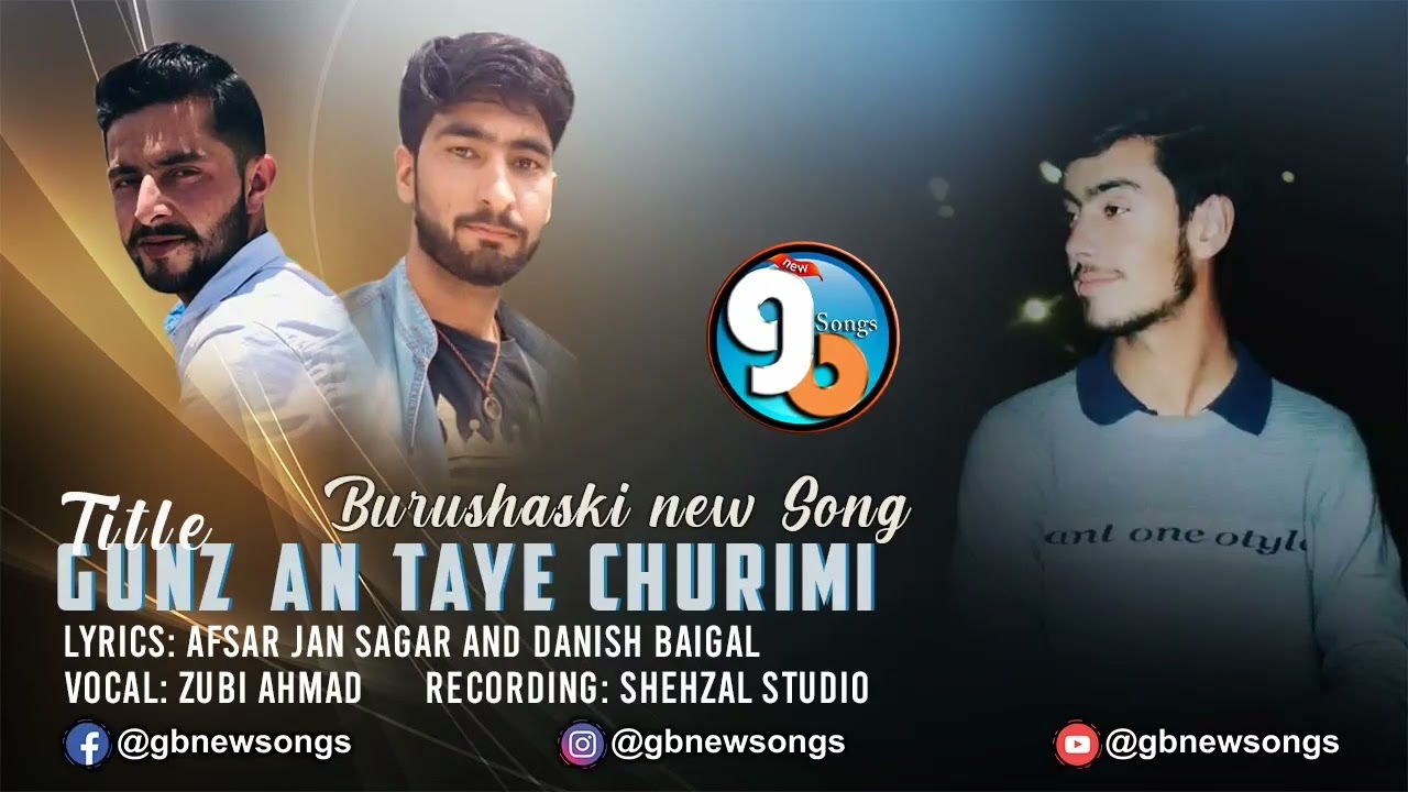 Gunz An Taye Churimi || Burushaski New Song || Afsar Jan Sagar & Danish ...