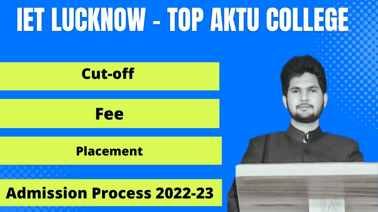 IET Lucknow - Top AKTU College 2022-23 || Cut-off || Placement || Fee ...