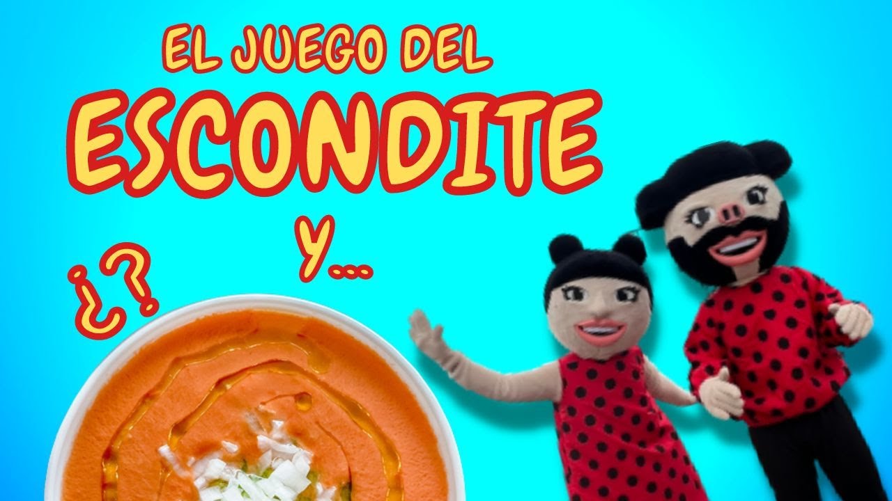 EL JUEGO DEL ESCONDITE Y UN GAZPACHO - NO SOMOS PEPPA PIG NI LADYBUG ...