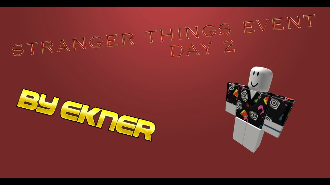 ROBLOX STRANGER THINGS EVENT day 2 YouTube ROBLOX STRANGER THINGS EVENT day 2 YouTube