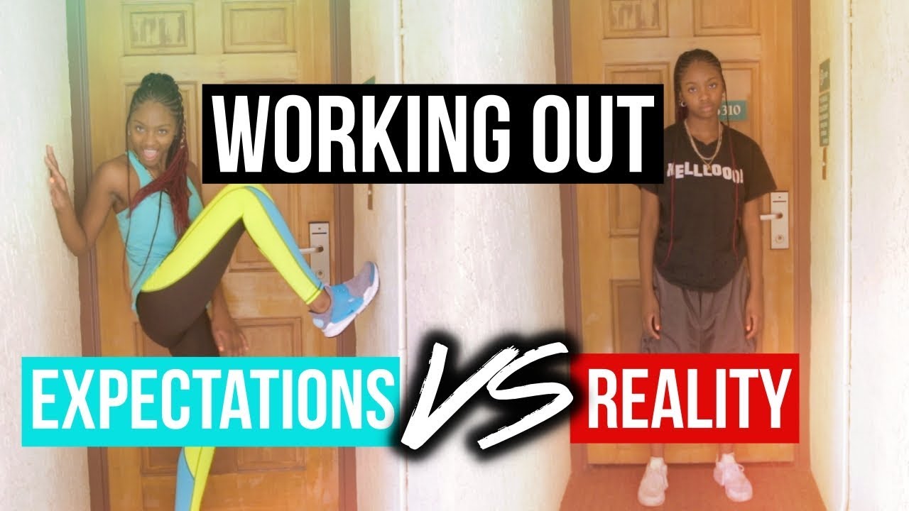 WORKING OUT EXPECTATIONS VS. REALITY💪🏾 - YouTube