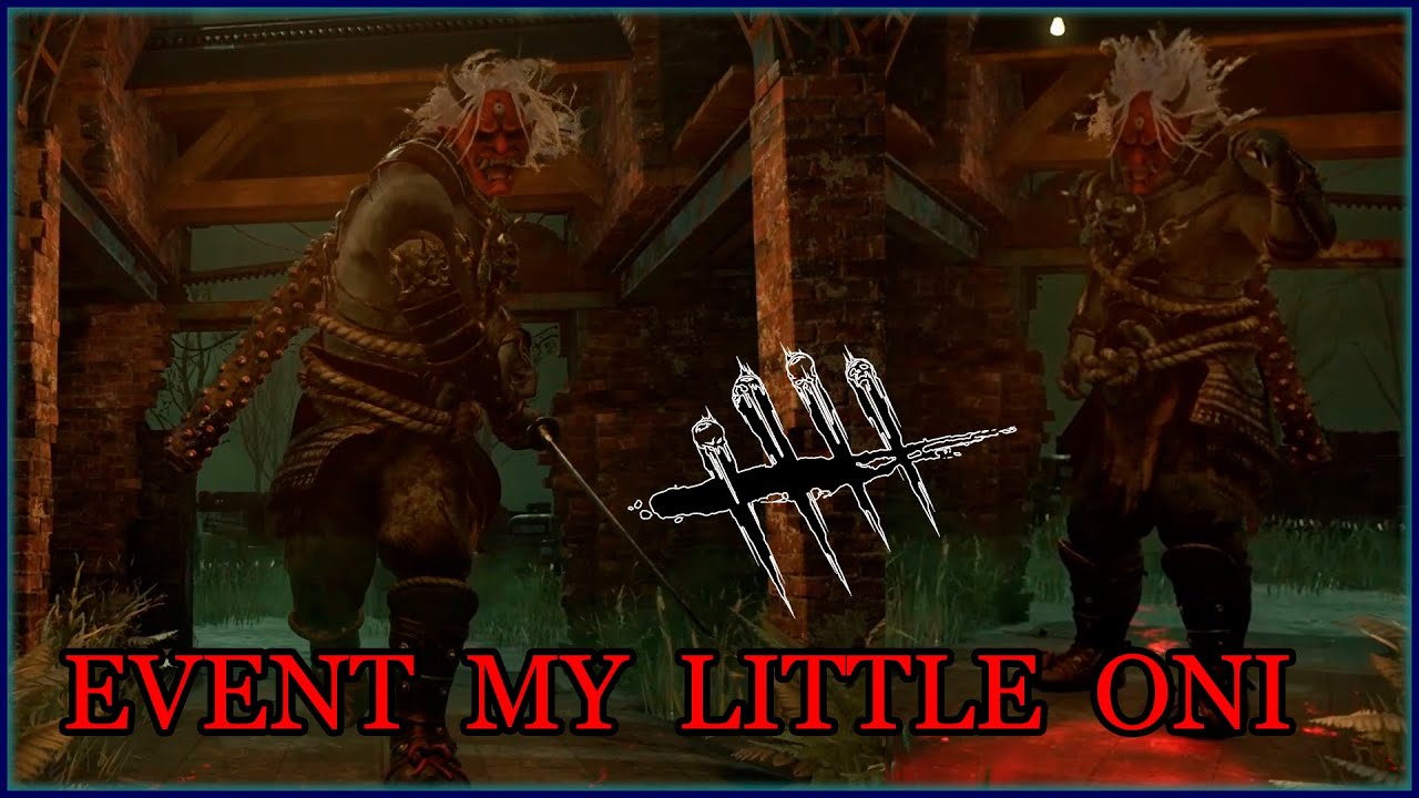 DEAD BY DAYLIGHT EVENT MY LITTLE ONI - YouTube