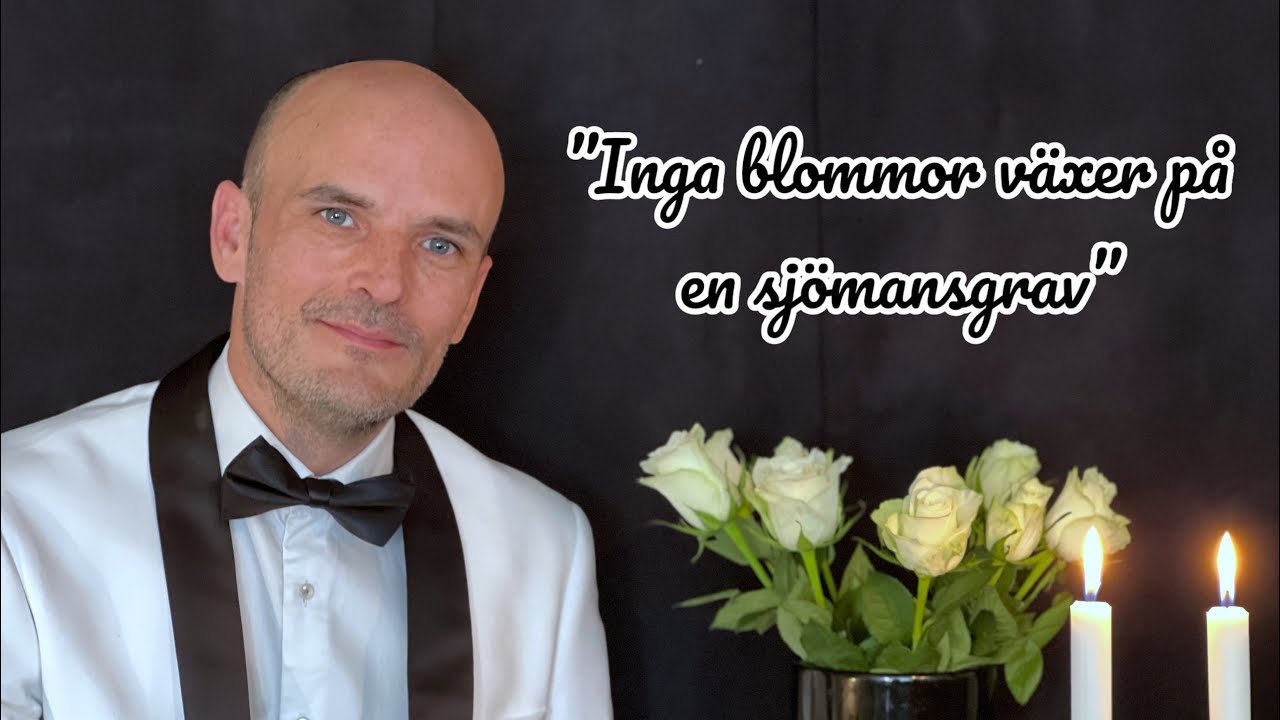 Christian Andersson ”Inga blommor växer på en sjömansgrav” - YouTube