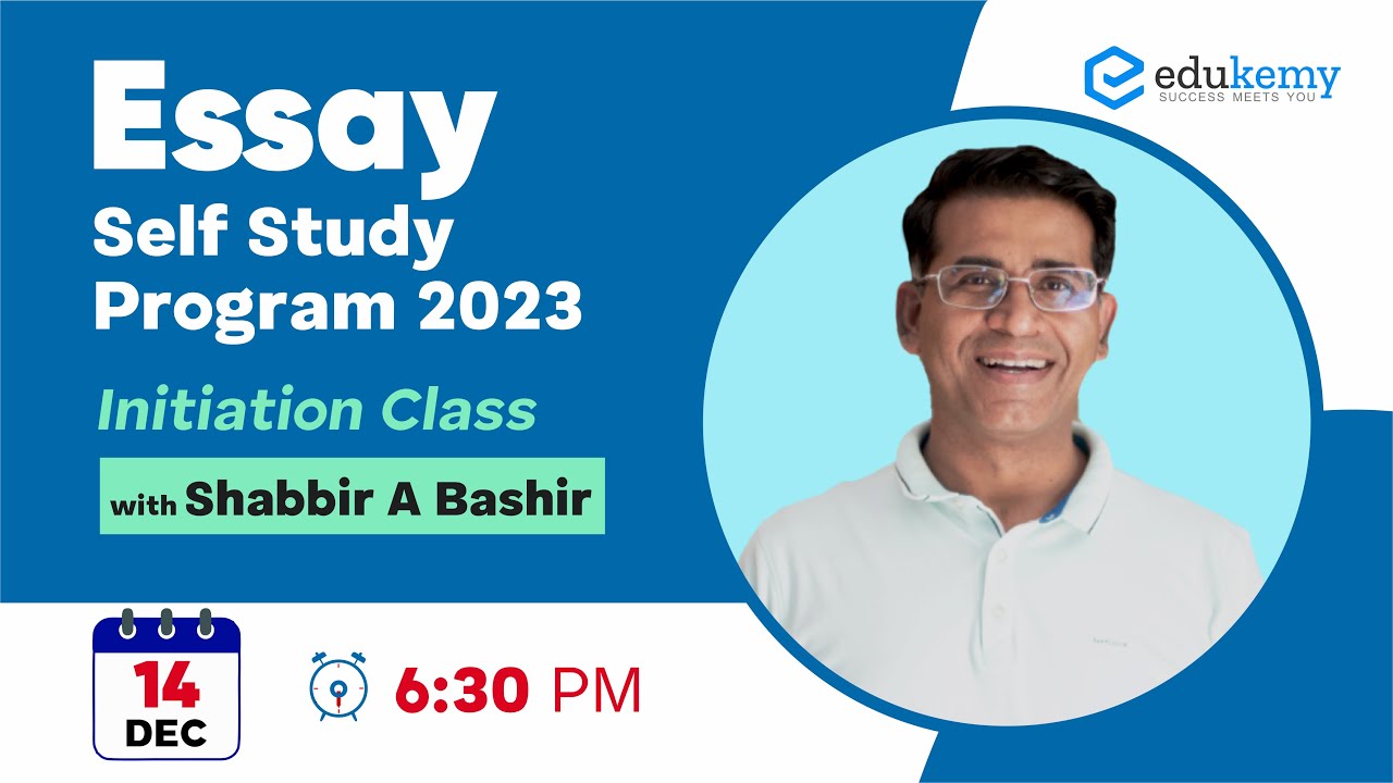 Essay Self Study Program 2023 - Initiation Class | Live Session by Shabbir A Bashir | Edukemy ...