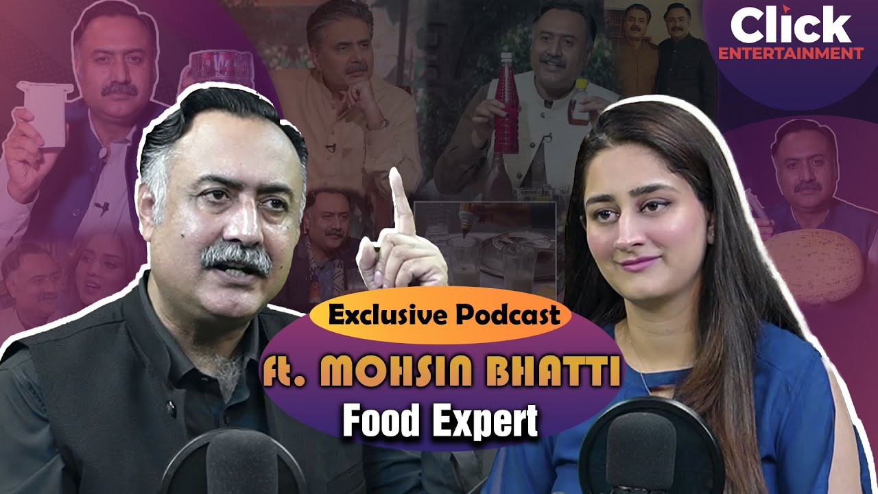 Exclusive Podcast ft. Mohsin Bhatti Food Expert & Senior Anchor | Click ...