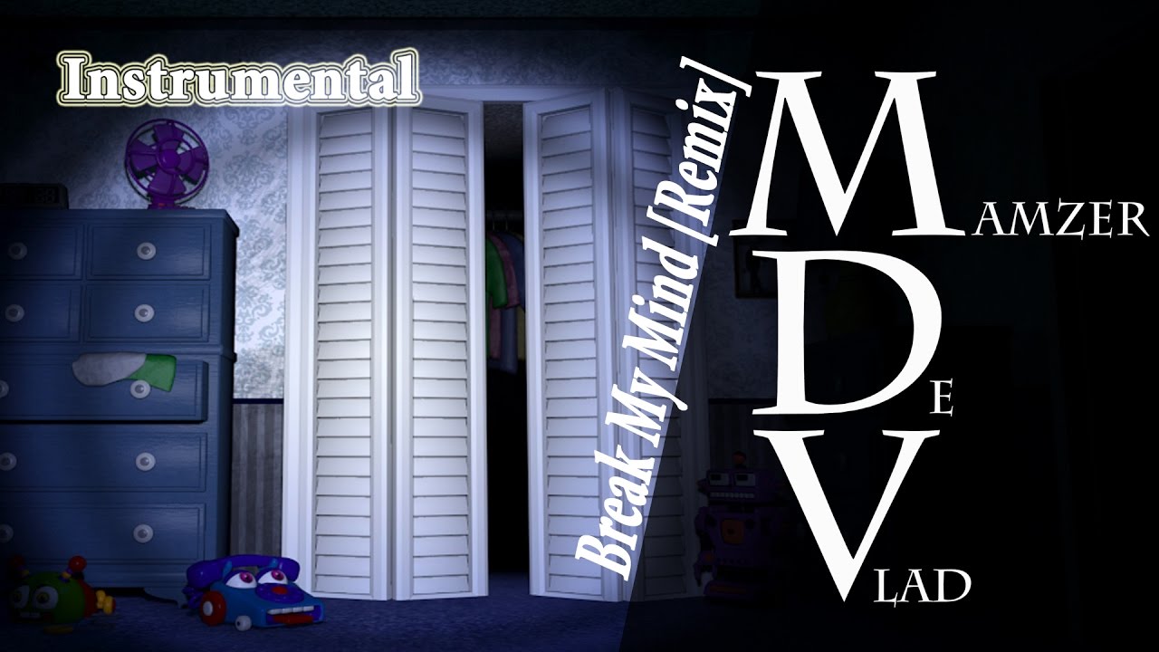 Break My Mind - Remix by MamzerDeVlad (Instrumental) [Original song by ...